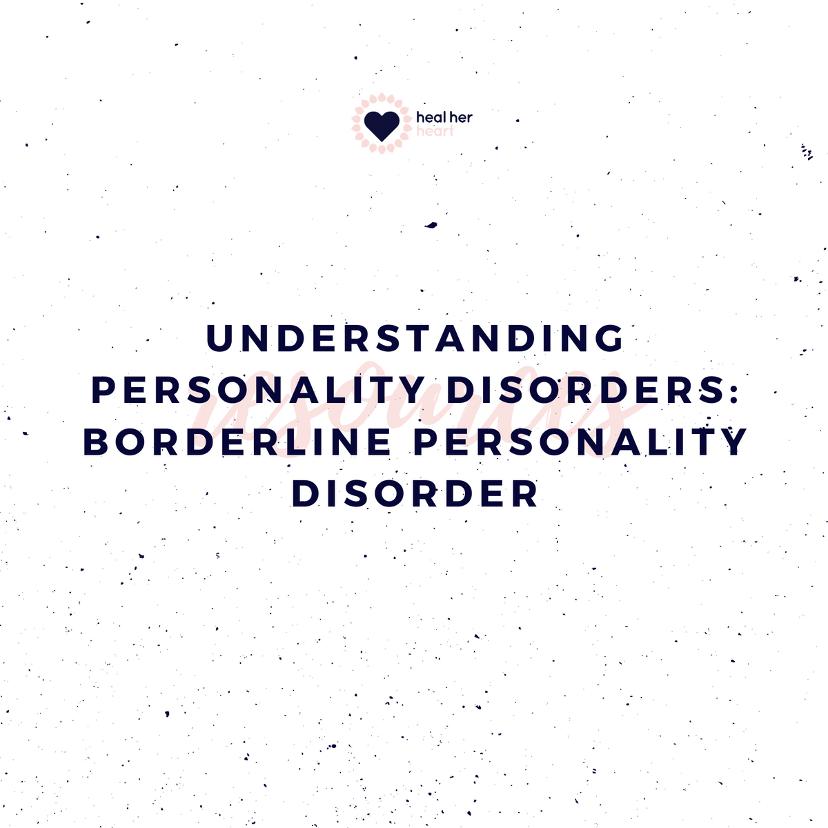 Understanding Personality Disorders: Borderline Personality Disorder ...